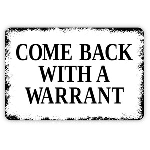 Come Back With A Warrant Sign - Metal Wall Art - Indoor or Outdoor - Etsy