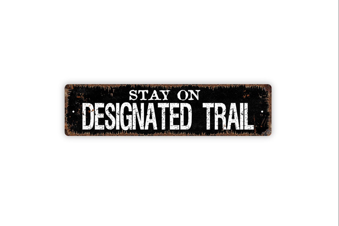 Stay on Designated Trail Metal Sign - Hiking Biking Trail Marker Path ...