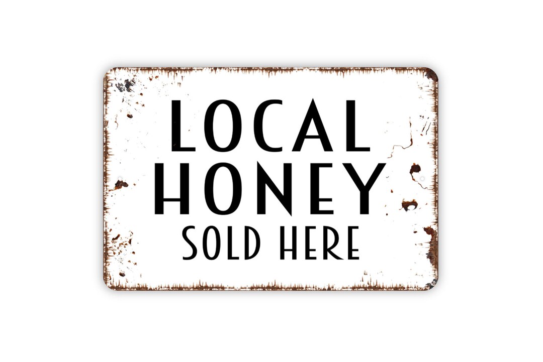 Local Honey Sold Here Sign, Metal Sign, Farmhouse Contemporary Modern ...