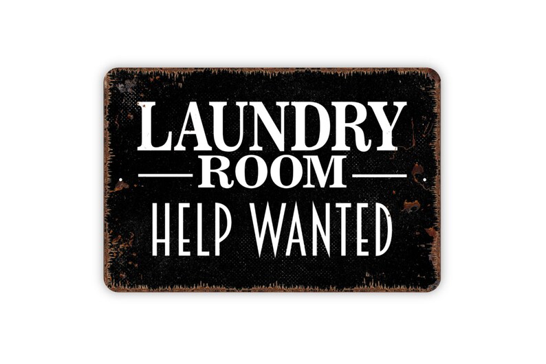 Laundry Room Help Wanted Sign Metal Indoor or Outdoor Wall - Etsy