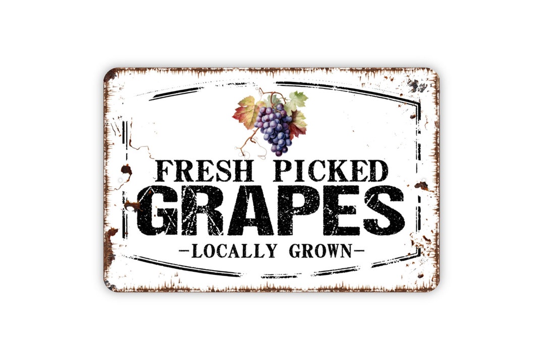 Fresh Picked Grapes Locally Grown Sign Grape Vineyard Fruit Metal Sign ...