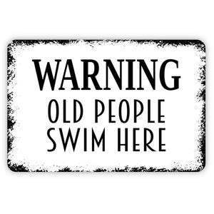 Warning Old People Swim Here Sign - Swimming Pool Funny Indoor or ...