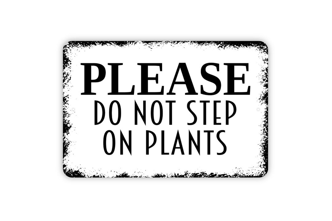 Please Do Not Step on Plants Sign - Flower Garden Metal Wall Art ...