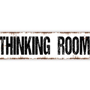 Thinking Room Sign - Bathroom Restroom Reading Room Rustic Street Metal ...