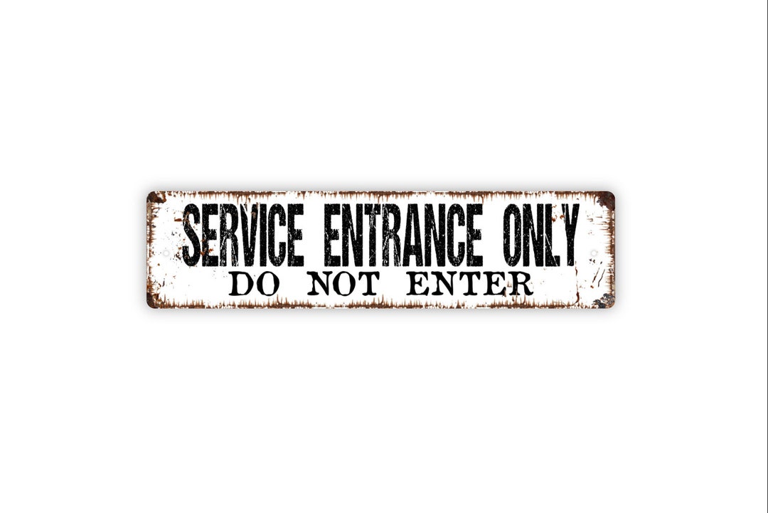 Service Entrance Only Do Not Enter Sign, Rustic Custom Metal Sign ...