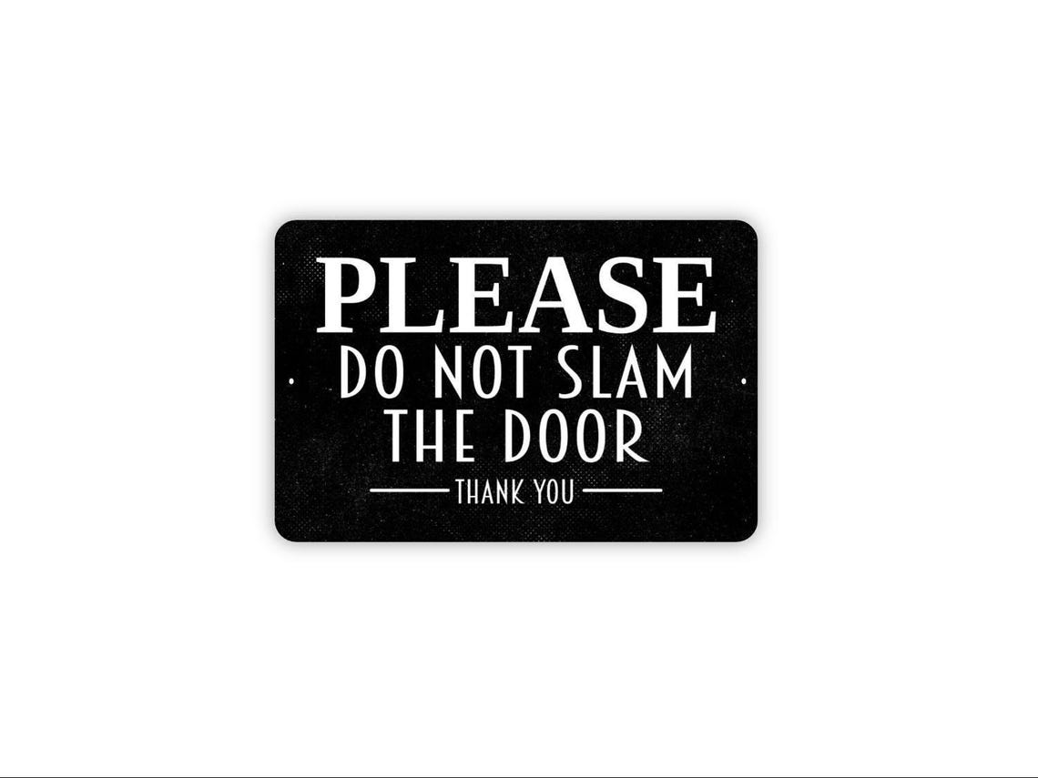 Please Do Not Slam the Door Thank You Sign | Funny Door Reminder Sign ...