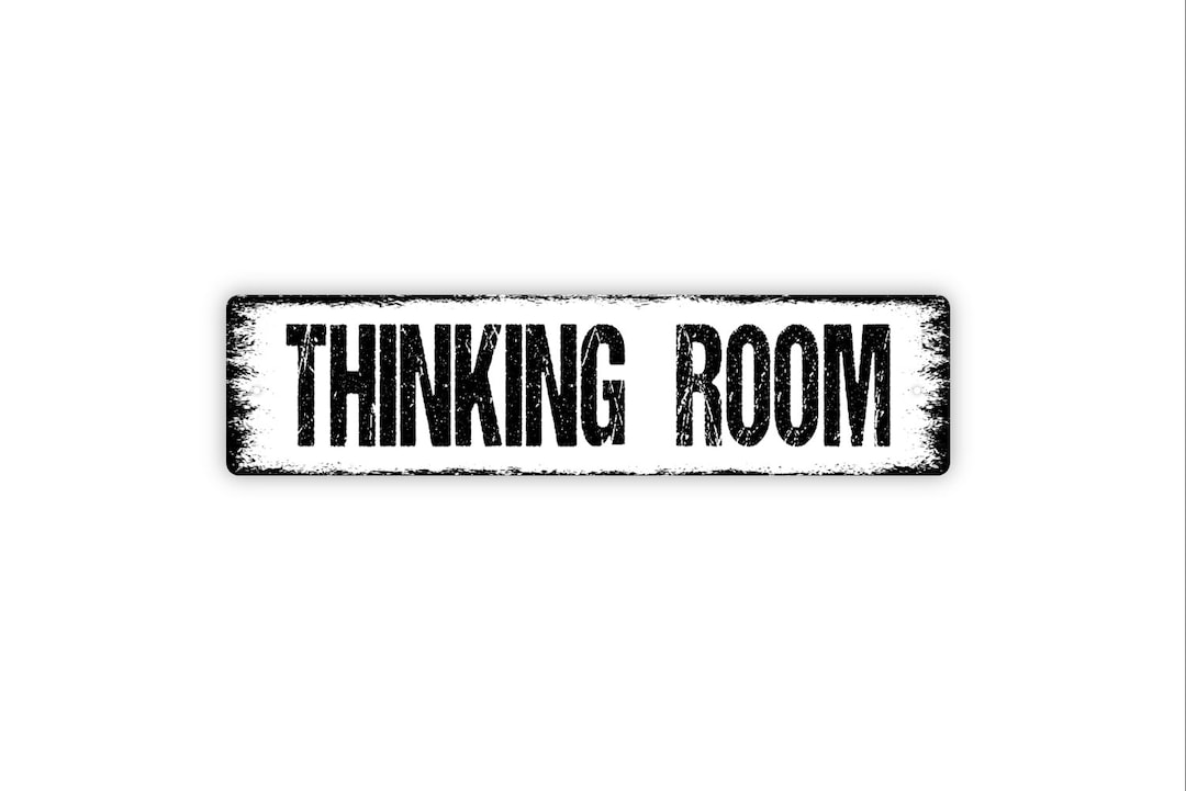 Thinking Room Sign - Bathroom Restroom Reading Room Rustic Street Metal ...
