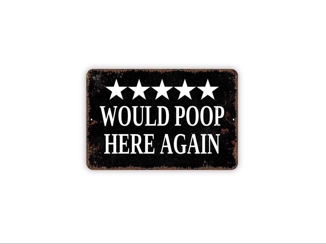 Would Poop Here Again Five Stars Sign | Funny Bathroom Wall Decor ...