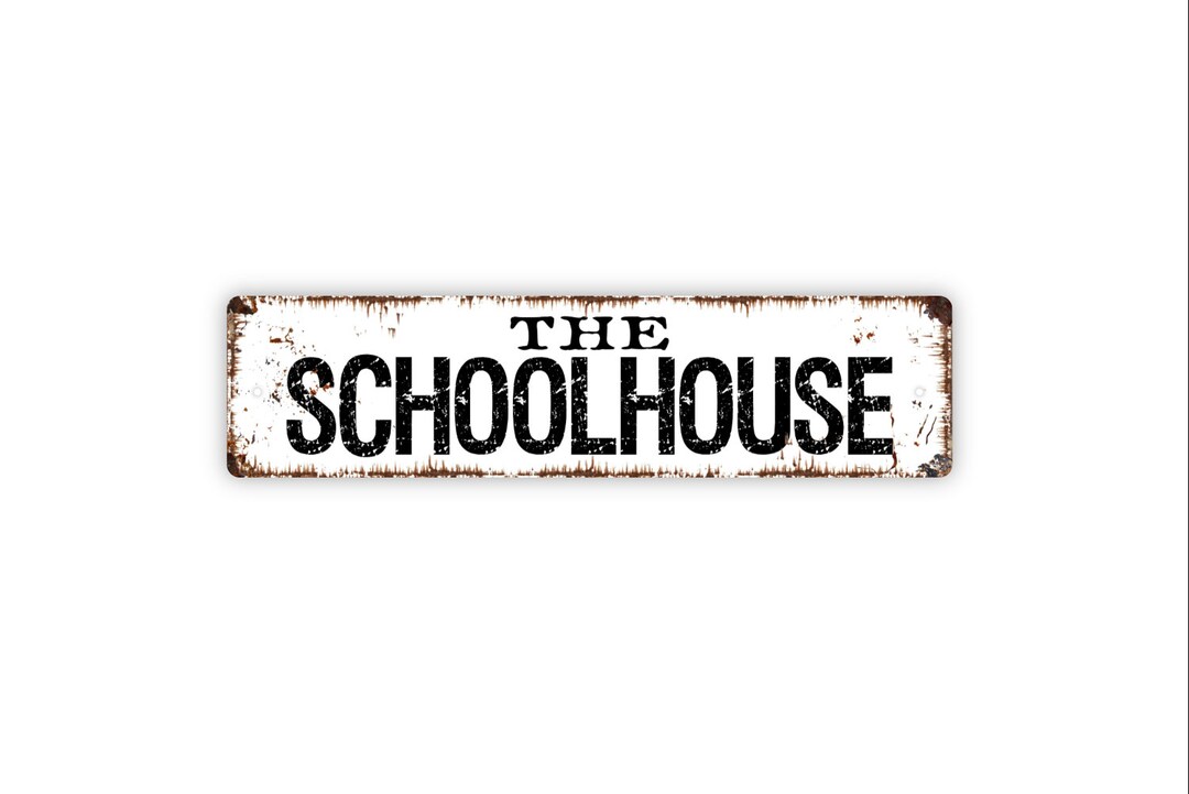The Schoolhouse Sign - Homeschool Academy Student Rustic Metal Street ...