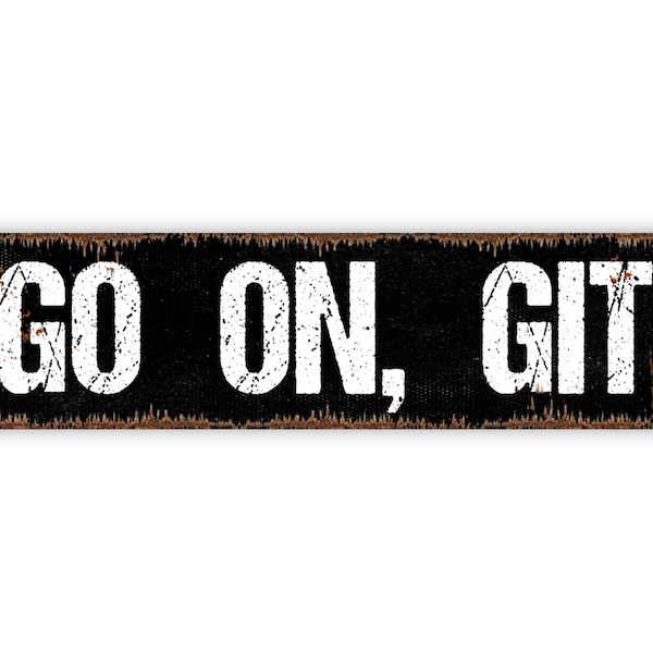 Go on Now Get Porch Sign - Etsy