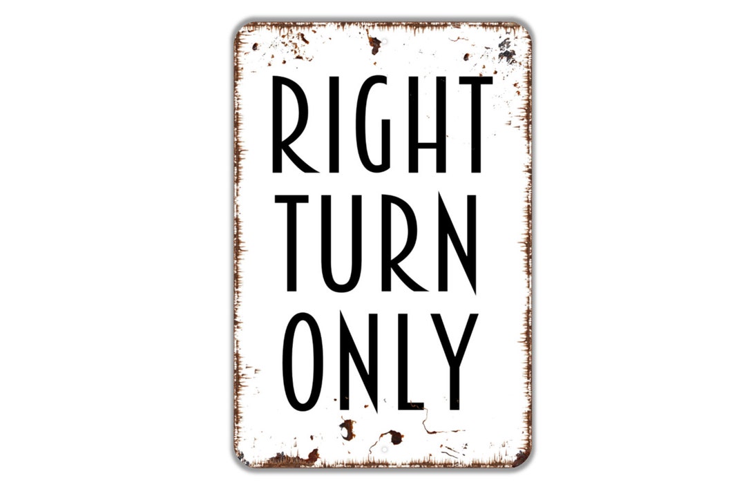 Right Turn Only Sign - Direction Metal Wall Art - Indoor or Outdoor - Etsy