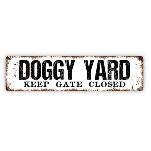Doggy Yard Keep Gate Closed Sign - Dog Pup K9 Puppy Pet Backyard Fence ...