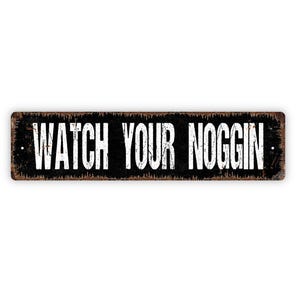 Watch Your Noggin Sign | Funny Safety Wall Decor | Metal Sign for ...