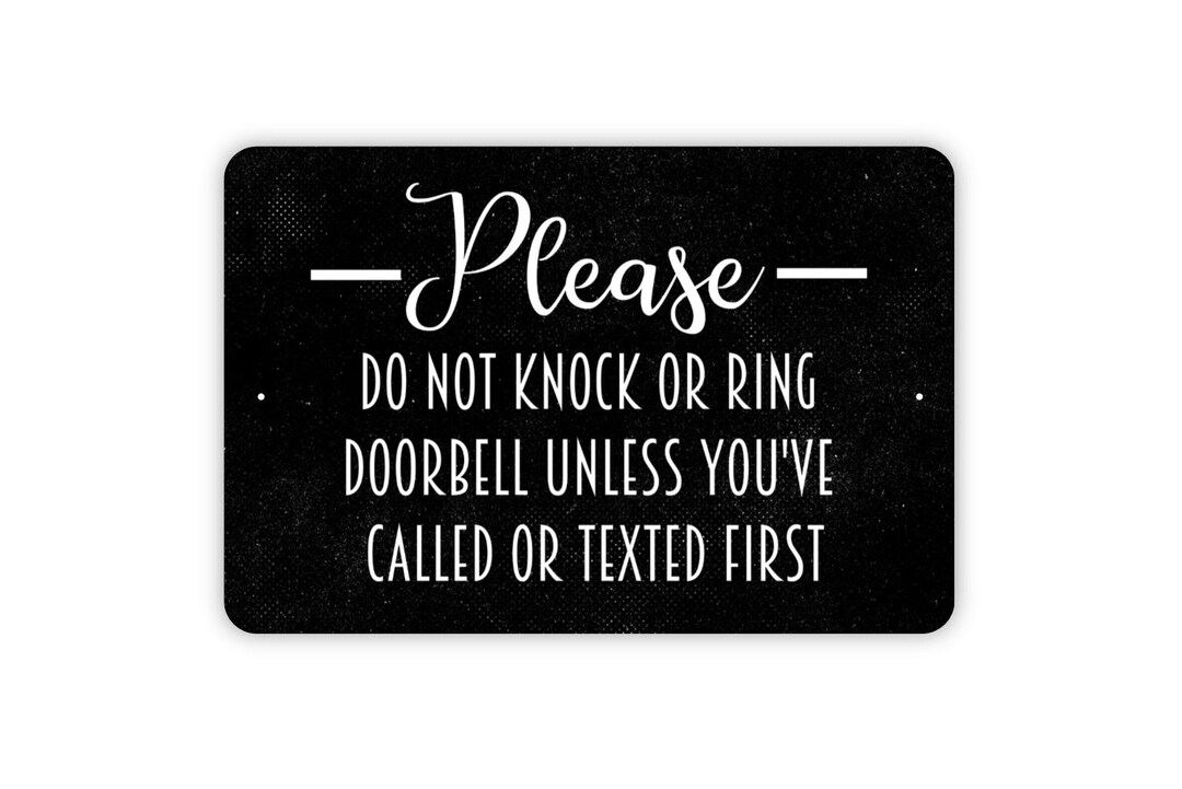 Please Do Not Knock or Ring Doorbell Unless You've Called or Texted ...