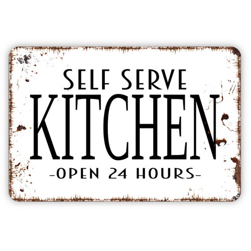 Self Serve Kitchen Open 24 Hours Sign Funny Kitchen Metal - Etsy