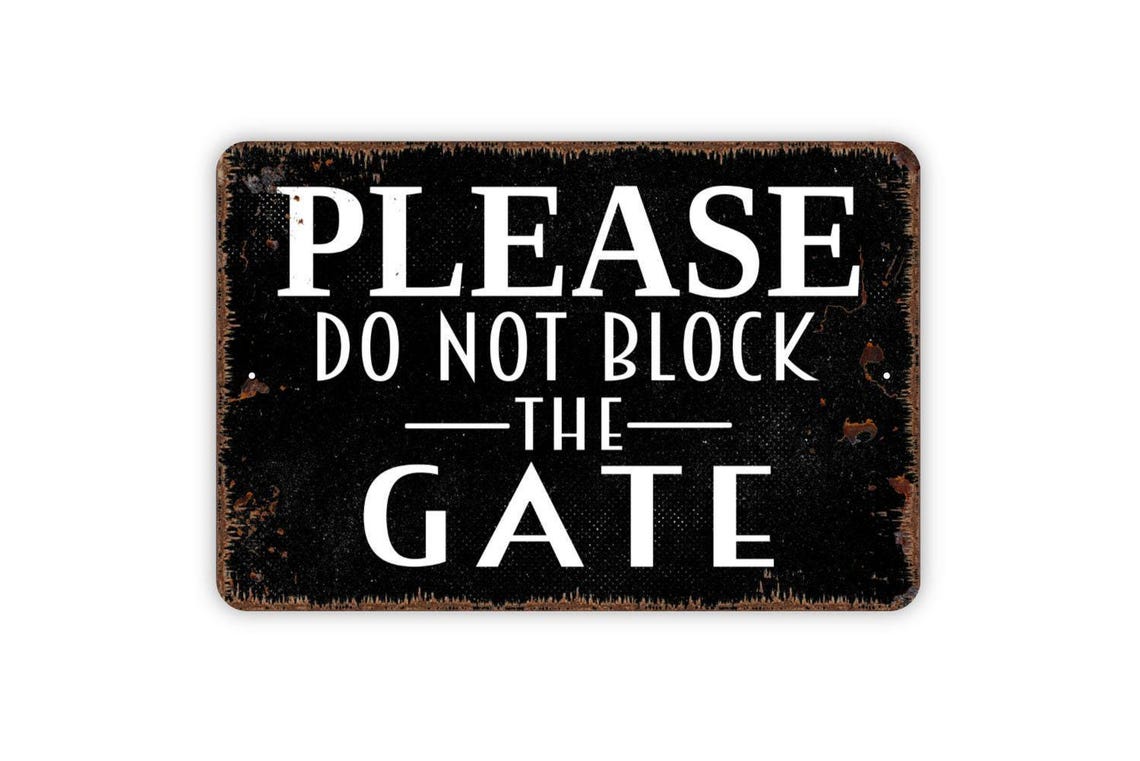 Please Do Not Block the Gate Sign - Metal Indoor or Outdoor Wall Art - Etsy