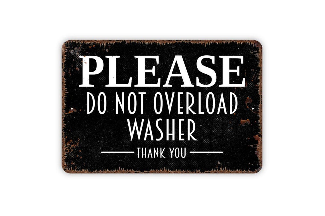 Please Do Not Overload Washer Thank You Sign - Laundry Instruction ...