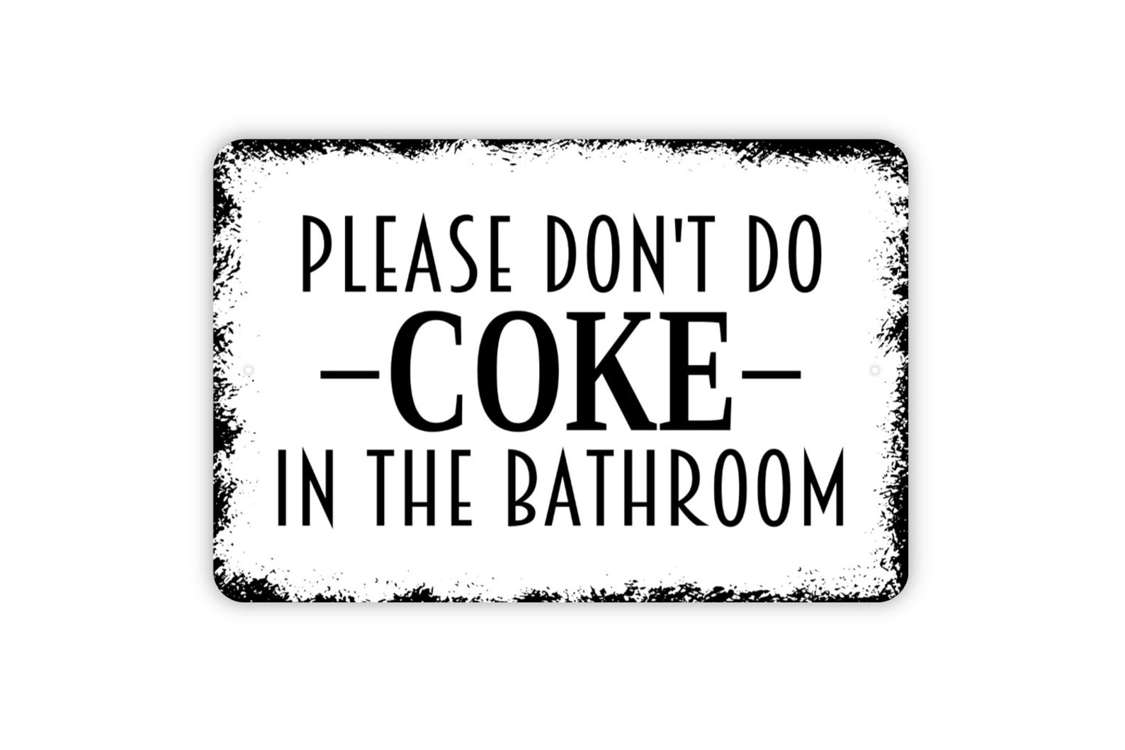 Please Don't Do Coke in the Bathroom Sign Funny Restroom Metal Wall Art ...