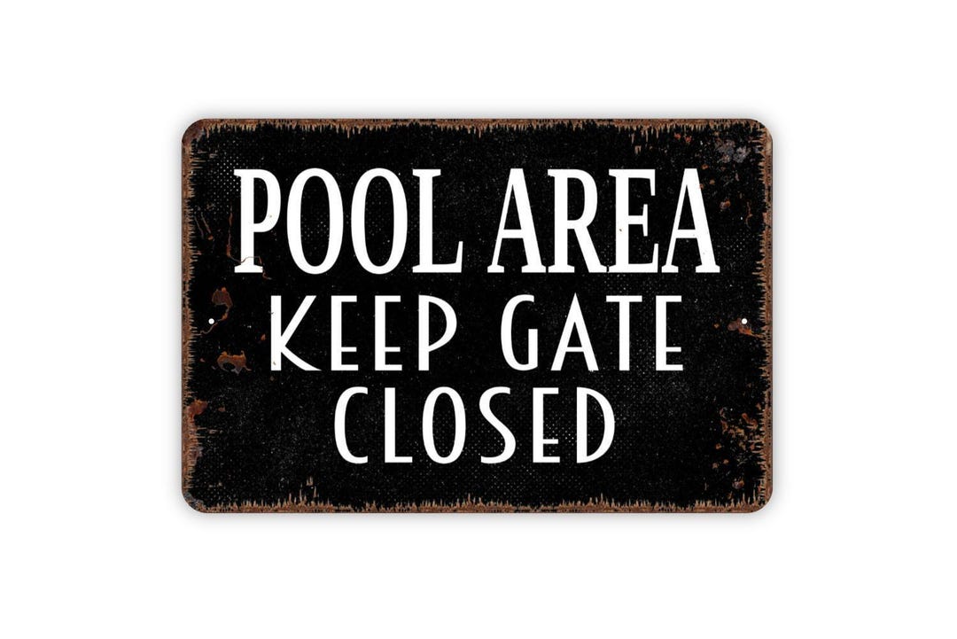 Pool Area Keep Gate Closed Sign - Metal Swimming Pool Wall Art - Indoor ...