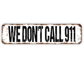 We Don';t Call 911 | Etsy