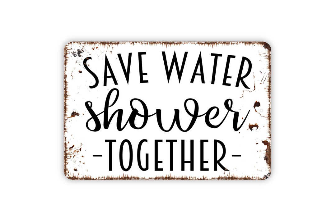 Save Water Shower Together Sign, Funny Bathroom Metal Sign, Farmhouse ...