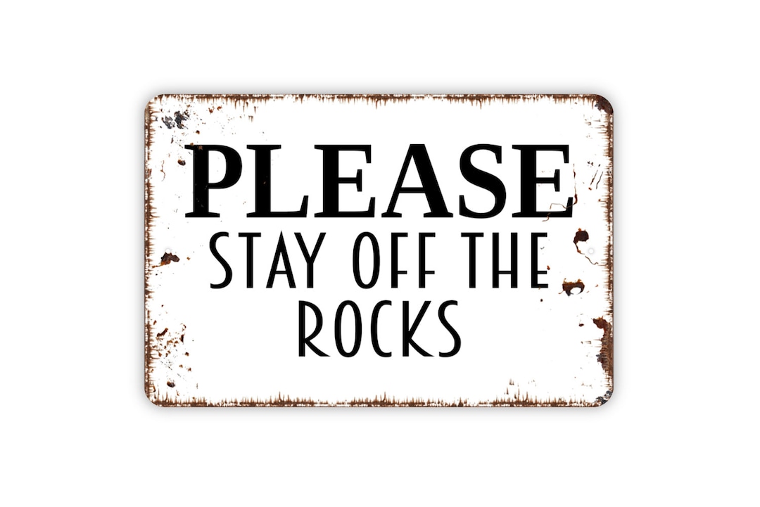 Please Stay off the Rocks Sign - Do Not Climb on Stones Metal Wall Art ...