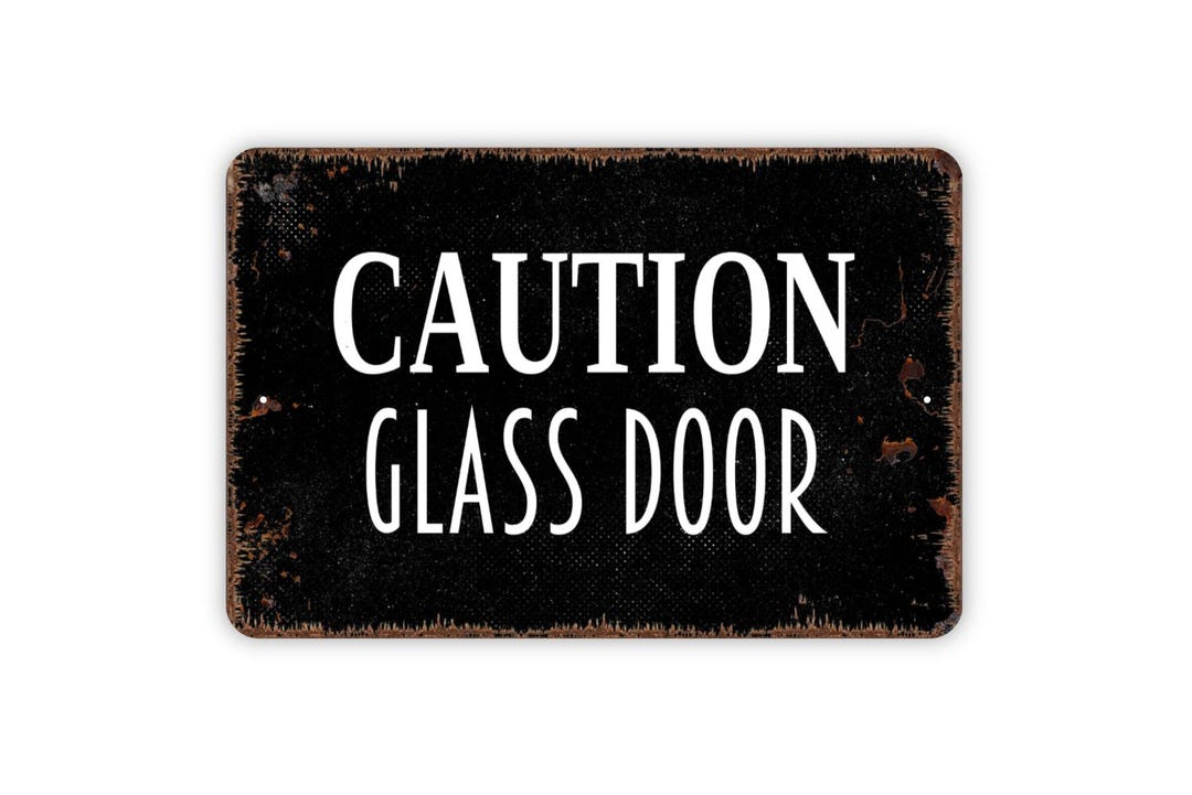 Caution Glass Door Sign - Watch the Door Outdoor or Indoor Metal Sign ...