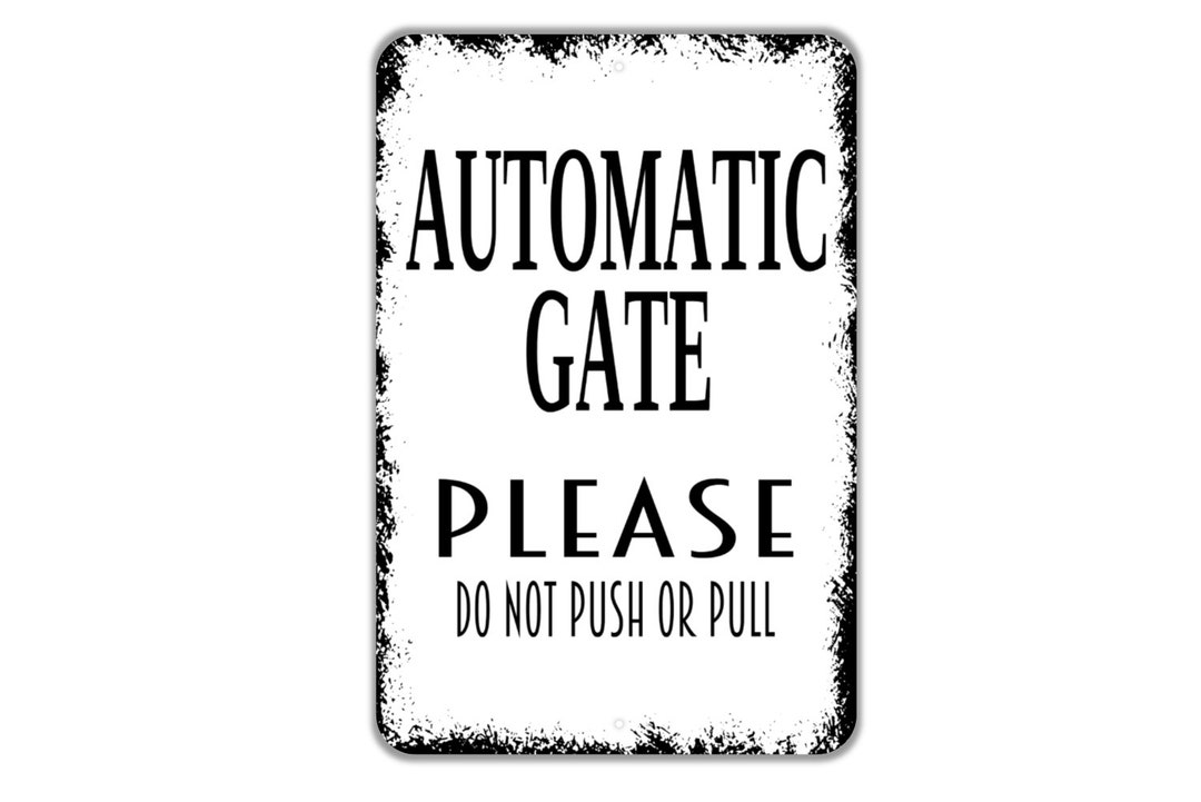 Vertical Automatic Gate Please Do Not Push Or Pull Sign Metal Indoor Or