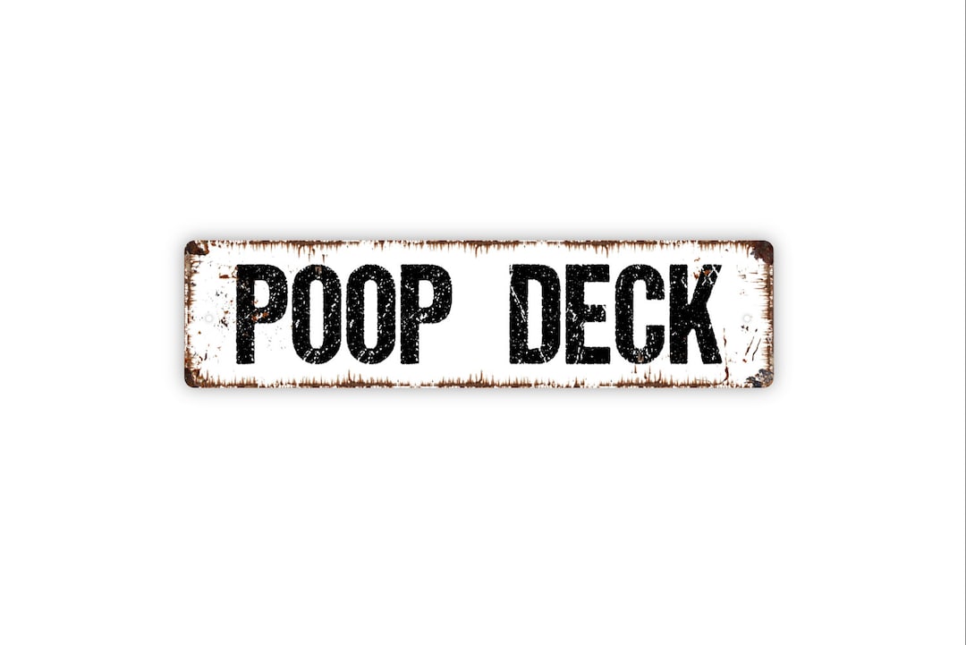Poop Deck Sign - Bathroom Restroom Nautical Rustic Metal Street Sign or ...