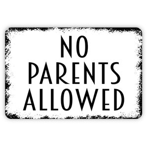 No Parents Allowed Sign - Metal Sign, Farmhouse Contemporary Modern ...