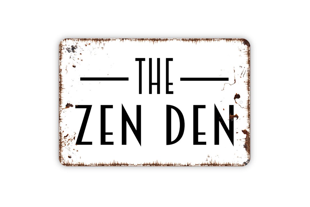 The Zen Den Sign Metal Indoor or Outdoor Wall Art - Etsy
