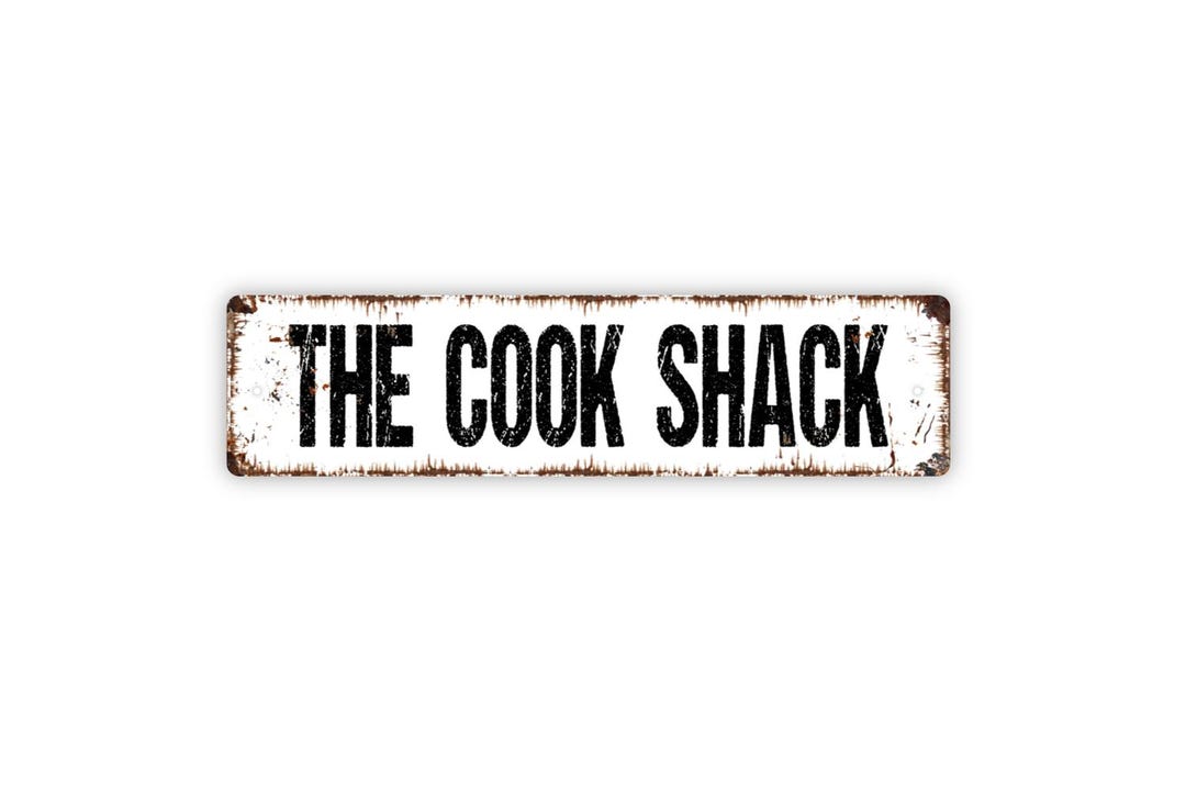 The Cook Shack Sign - Funny Kitchen Pantry Rustic Metal Street Sign or ...