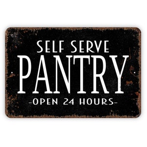 Self Serve Pantry Open 24 Hours Sign - Kitchen Metal Indoor or Outdoor ...