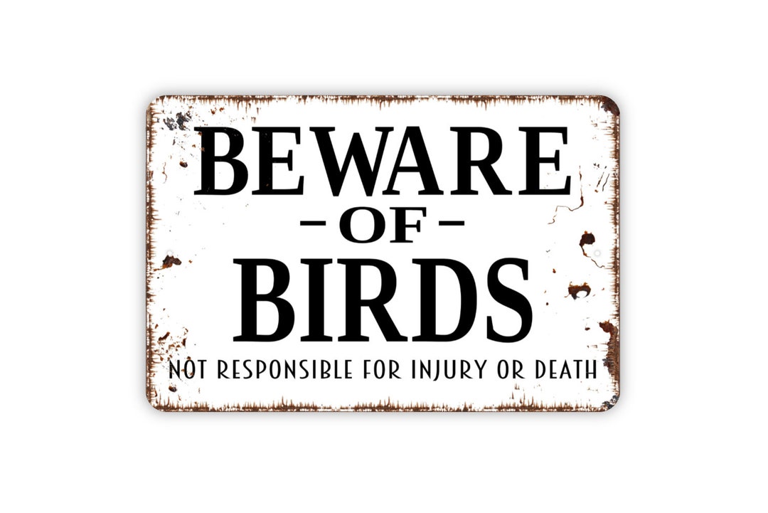 Beware of Birds Not Responsible for Injury or Death Sign, Funny Warning ...