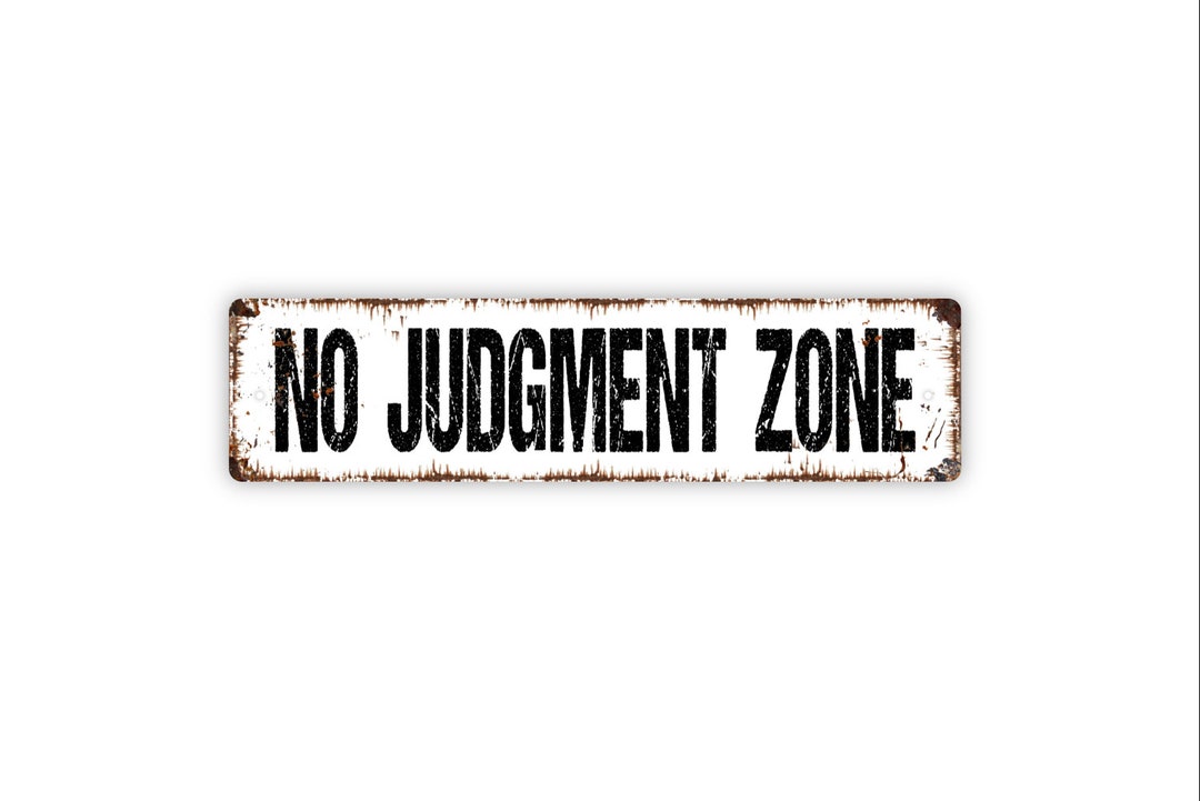 No Judgment Zone Sign - Rustic Metal Street Sign or Door Name Plate ...