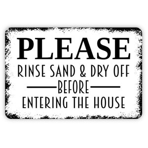 Please Rinse Sand and Dry off Before Entering the House Sign - Beach ...