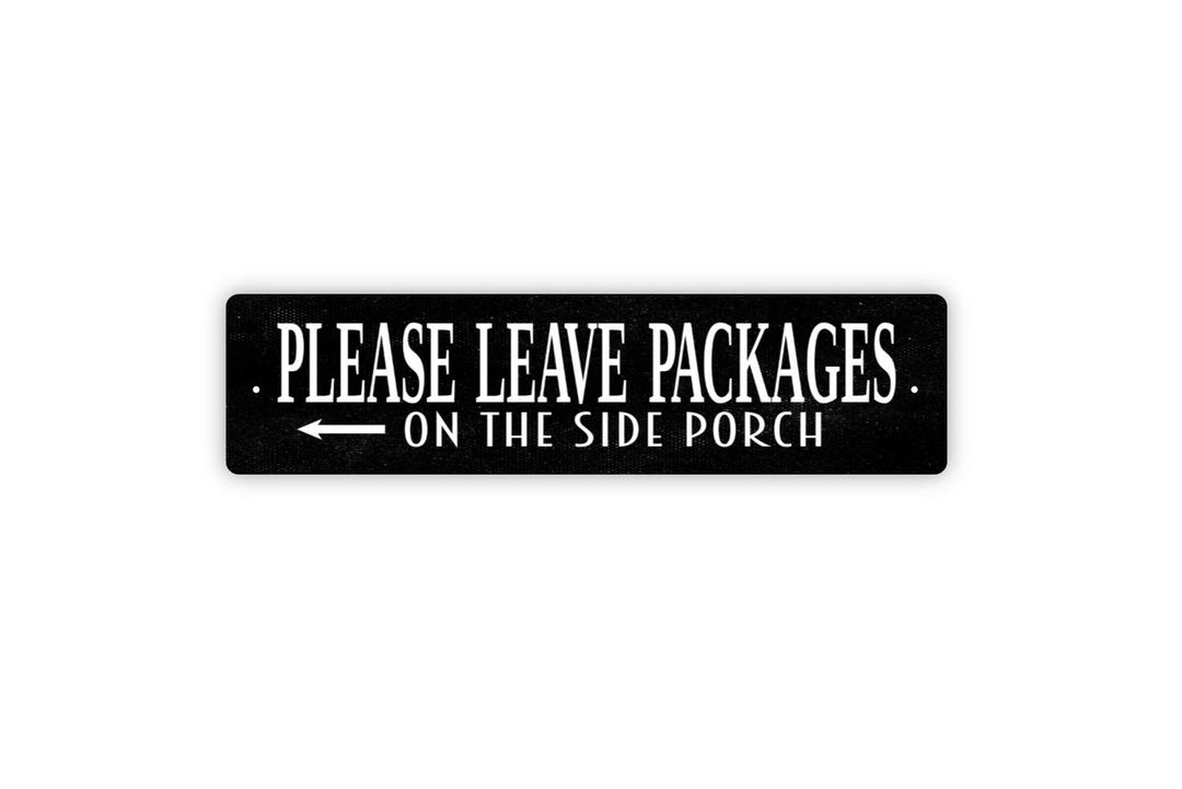 Please Leave Packages on the Side Porch With Arrow Sign - Deliveries ...