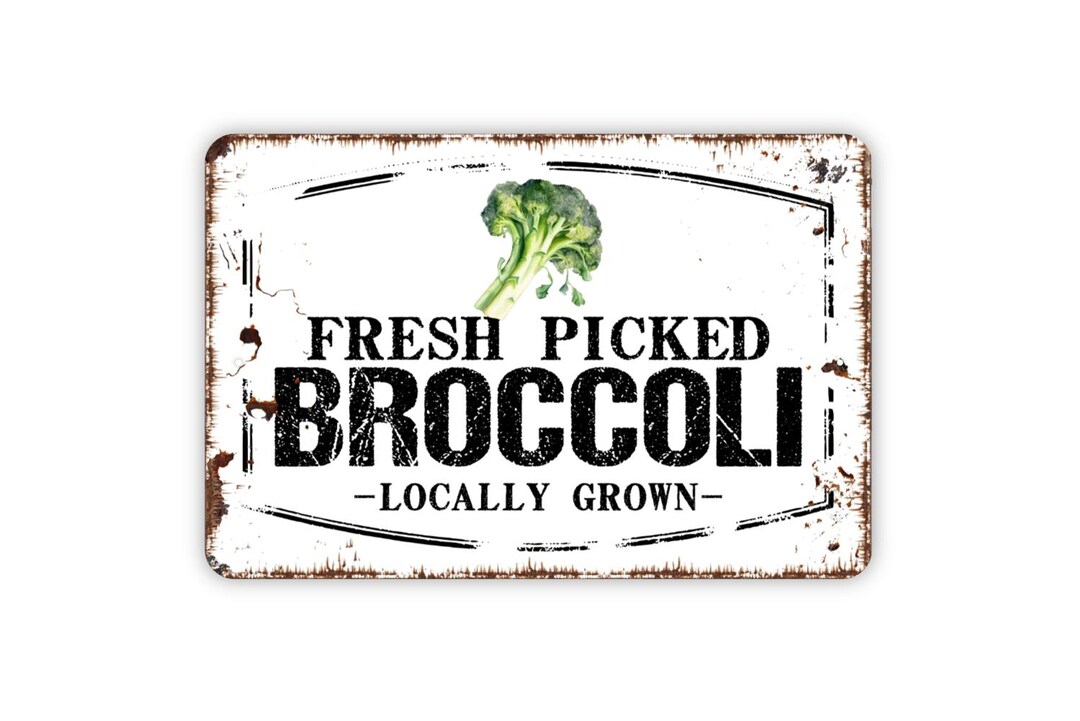 Fresh Picked Broccoli Locally Grown Sign - Farm Fresh Vegetables ...