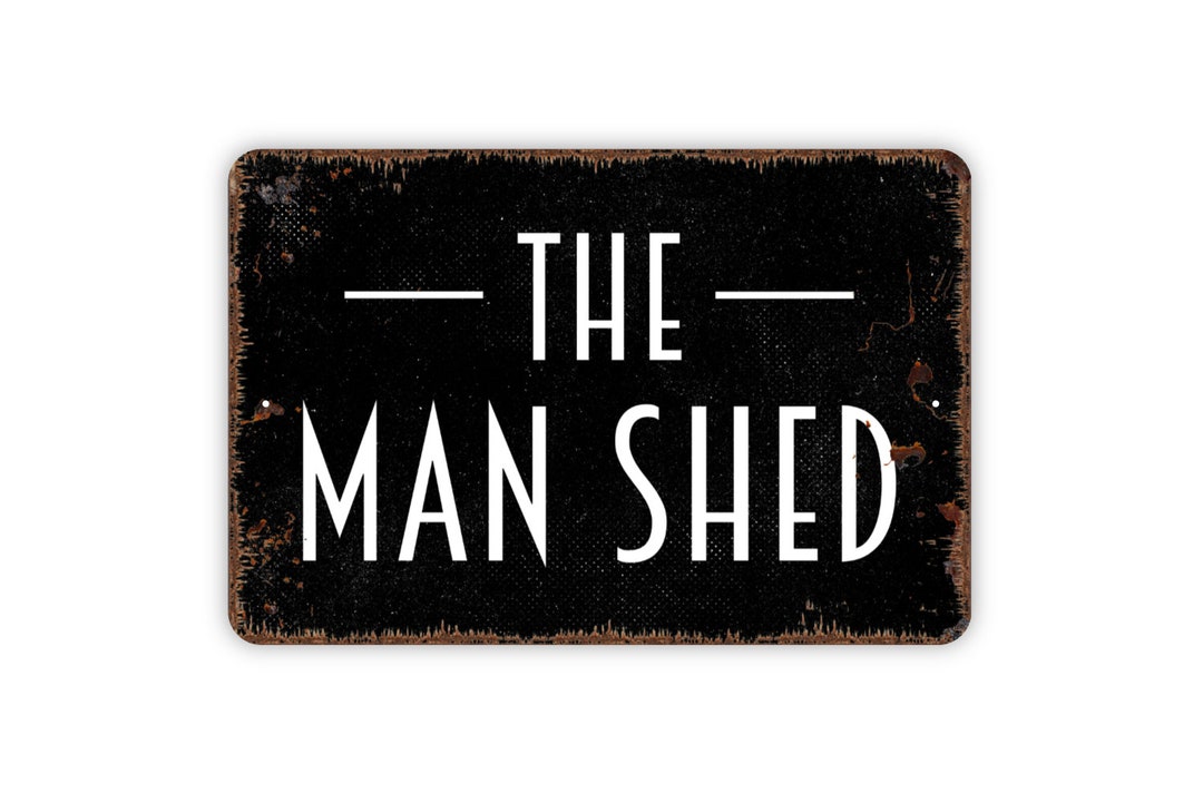 The Man Shed Sign, Metal Sign, Farmhouse Contemporary Modern Wall Metal ...