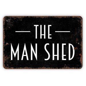 The Man Shed Sign, Metal Sign, Farmhouse Contemporary Modern Wall Metal ...