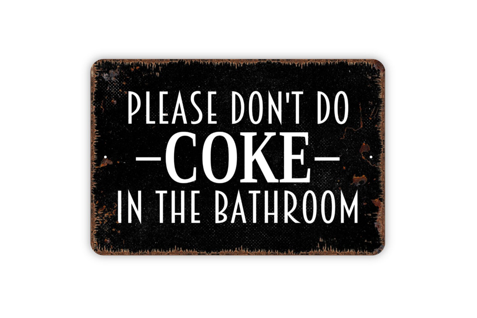 Please Don't Do Coke in the Bathroom Sign Funny Restroom Metal Wall Art ...
