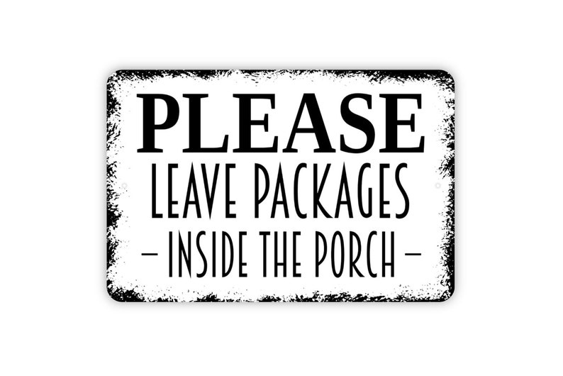 Please Leave Packages Inside the Porch Sign Delivery Metal - Etsy