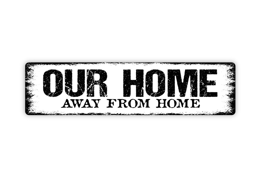 Our Home Away From Home Sign Rustic Metal Street Sign or - Etsy
