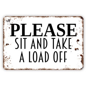 Please Sit and Take A Load off Sign - Metal Indoor or Outdoor Wall Art - Etsy