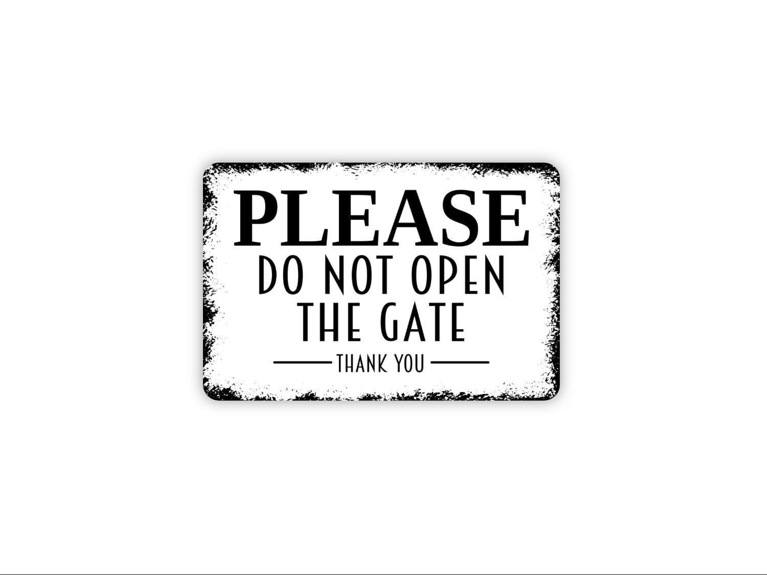 Please Do Not Open the Gate Thank You Sign | Property Safety Wall Decor ...