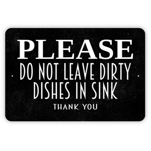 Please Do Not Leave Dirty Dishes in Sink Thank You Sign - Kitchen Clean ...