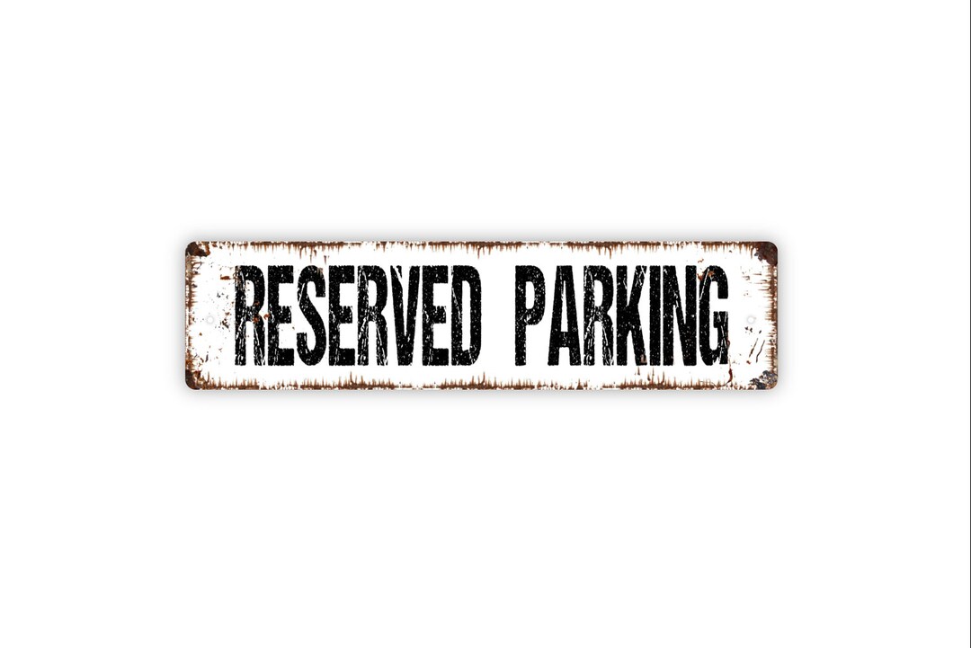 Reserved Parking Metal Sign, Rustic Custom Metal Sign, Rustic Street ...
