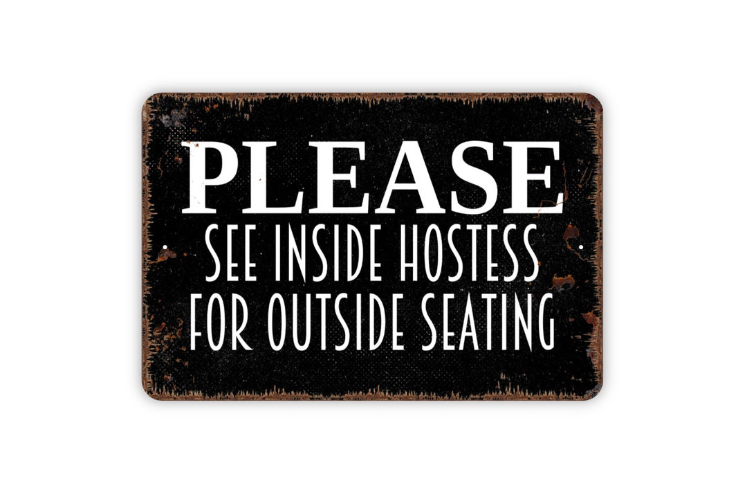 Please See Inside Hostess for Outside Seating Sign - Restaurant Bar ...