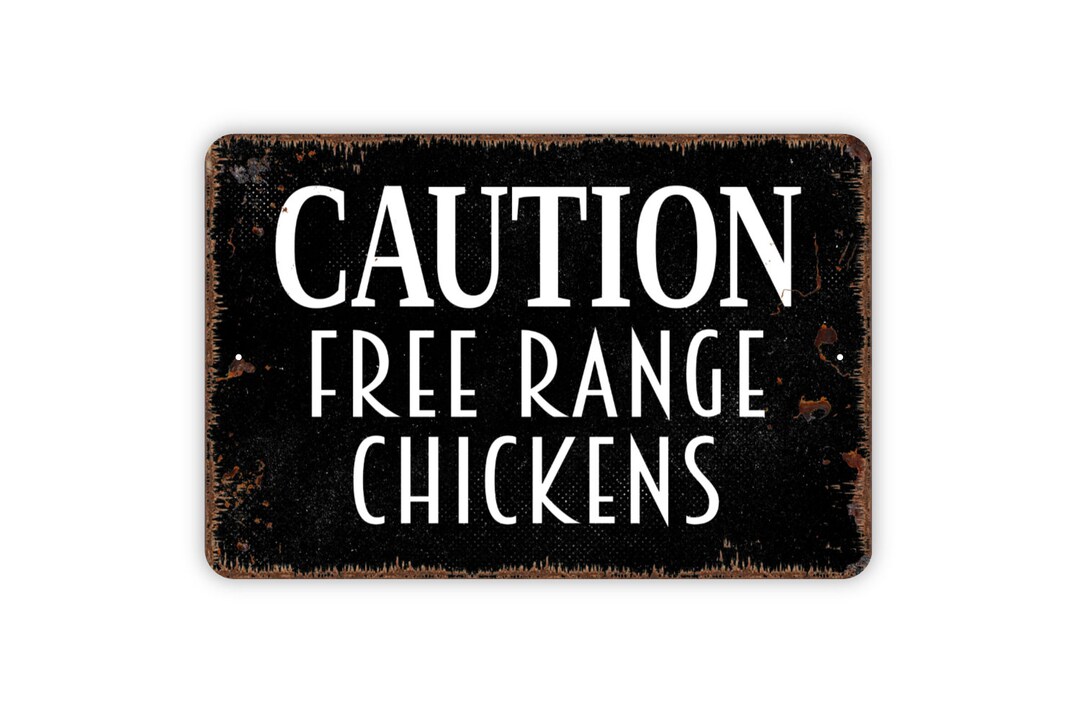 Caution Free Range Chickens Sign - Warning Beware Chickens on the Loose ...