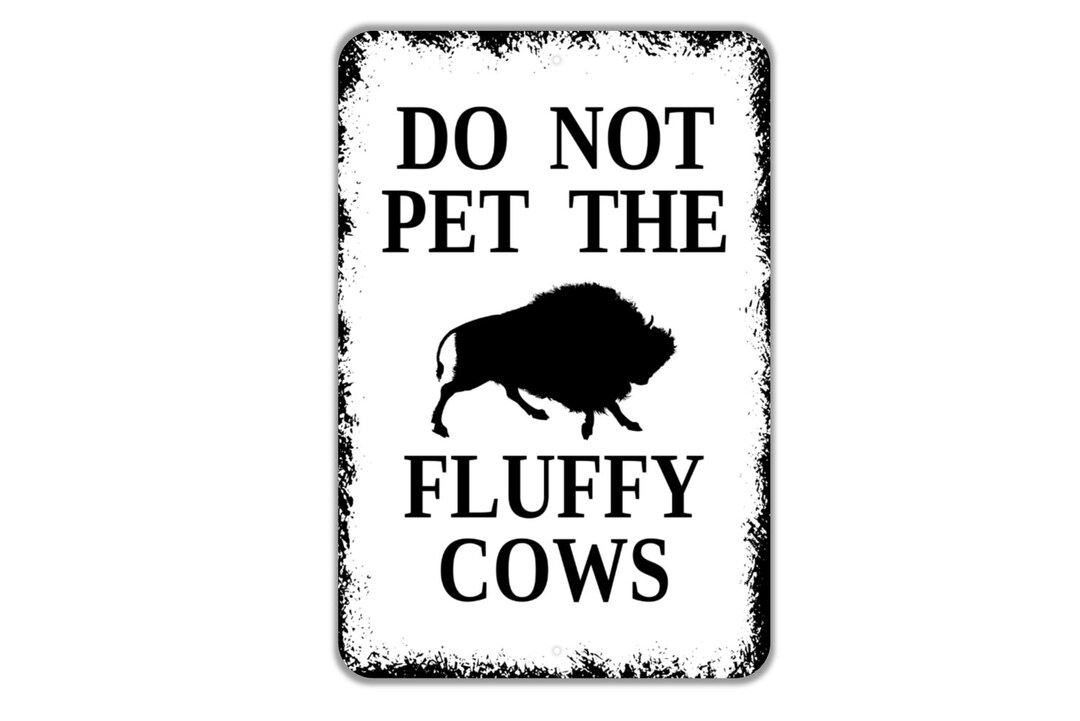 Do Not Pet the Fluffy Cows Sign Buffalo Farm Sign Bison - Etsy Canada